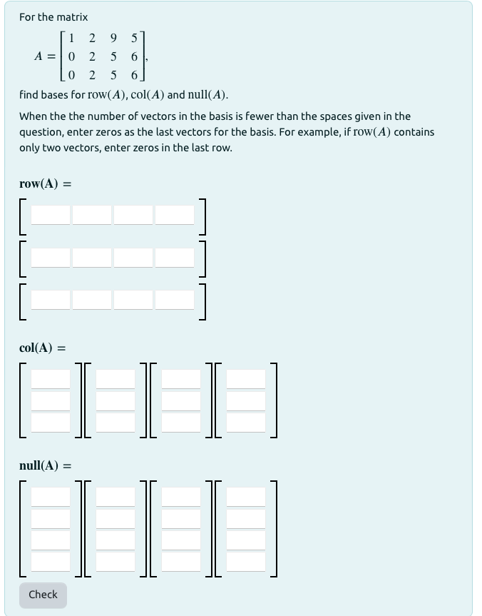 Solved For the matrixA=[129502560256],find bases for | Chegg.com