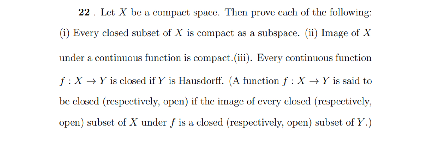 Solved 22 . ﻿Let x ﻿be a compact space. Then prove each of | Chegg.com