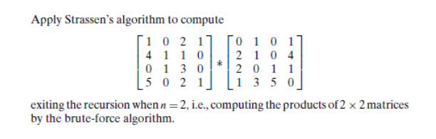 Solved Apply Strassen's algorithm to compute 1 0 2 1 0 1 0 1 | Chegg.com