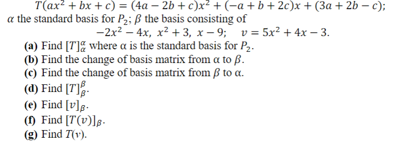 Solved T(ax2+bx+c)=(4a−2b+c)x2+(−a+b+2c)x+(3a+2b−c) α the | Chegg.com
