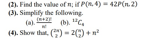 Solved (2). Find the value of n; if P(n,4)=42P(n,2) (3). | Chegg.com