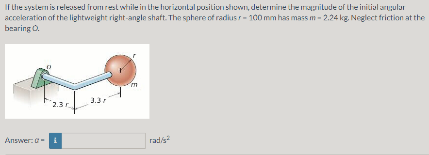 Solved If the system is released from rest while in the | Chegg.com