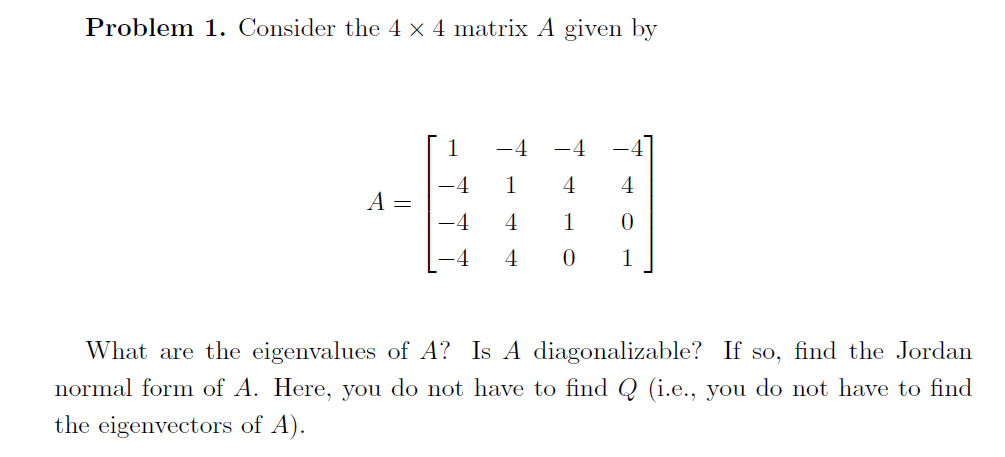 Solved Problem 1. Consider the 4 x 4 matrix A given by -4 -4 | Chegg.com