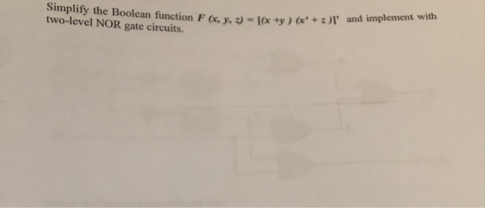 Solved Simplify the Boolean function F (x, y, z) lx +y) | Chegg.com