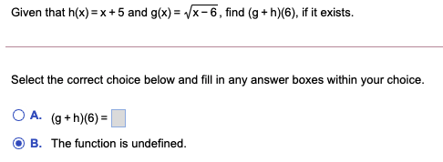 Solved Given that h(x) = x +5 and g(x)= 1X-6, find (g+h)(6), | Chegg.com