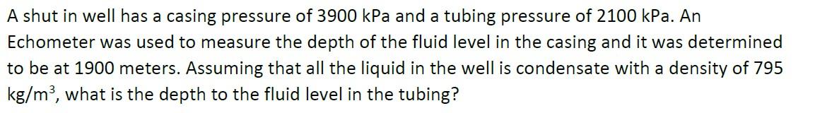 Solved A shut in well has a casing pressure of 3900kPa and a | Chegg.com