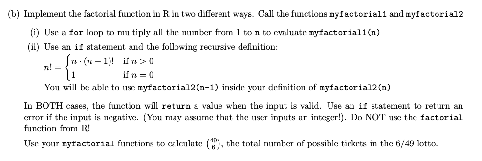 Solved (b) Implement the factorial function in R in two | Chegg.com