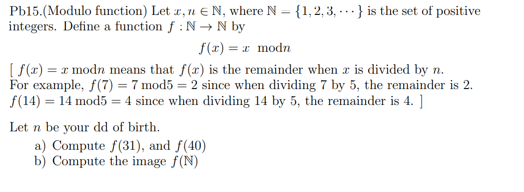 Solved Pb15.(Modulo function) Let x,n EN, where N = {1, 2, | Chegg.com