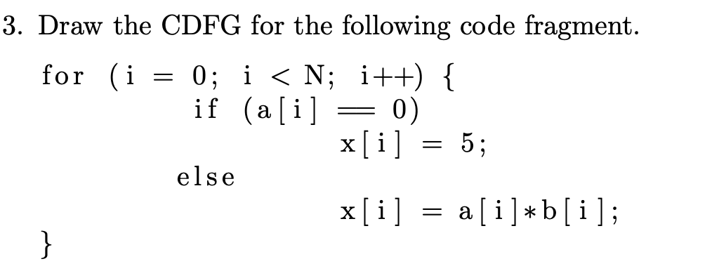 Solved 3. Draw the CDFG for the following code fragment. for | Chegg.com Solved 3. Draw the CDFG for the following code fragment. for | Chegg.com