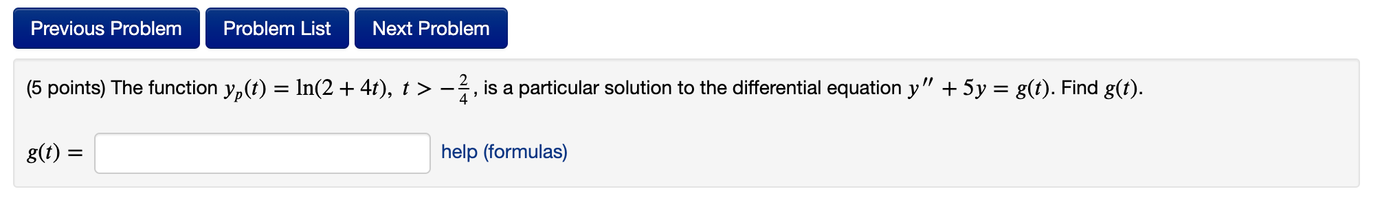 Solved (5 points) The function yp(t)=ln(2+4t),t>−42, is a | Chegg.com