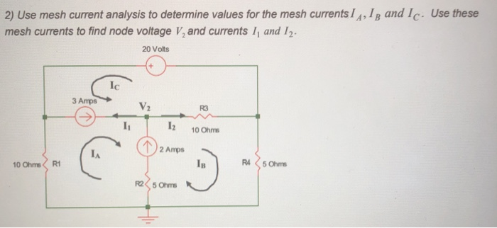 Solved 2) Use mesh current analysis to determine values for | Chegg.com