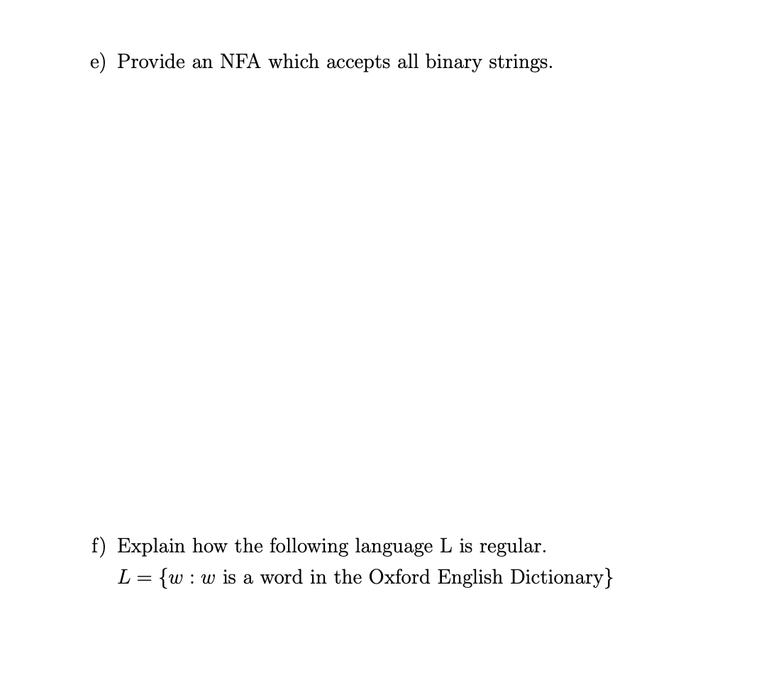 Solved e) Provide an NFA which accepts all binary strings. | Chegg.com