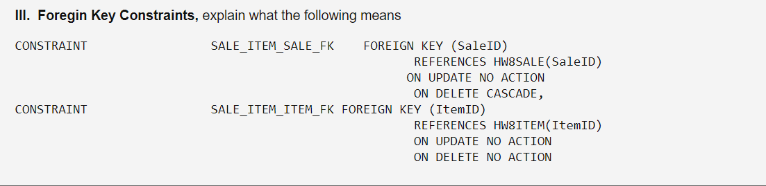 Solved III. Foregin Key Constraints, explain what the | Chegg.com