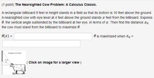 Solved (1 point) The Nearsighted Cow Problem: A Calculus | Chegg.com