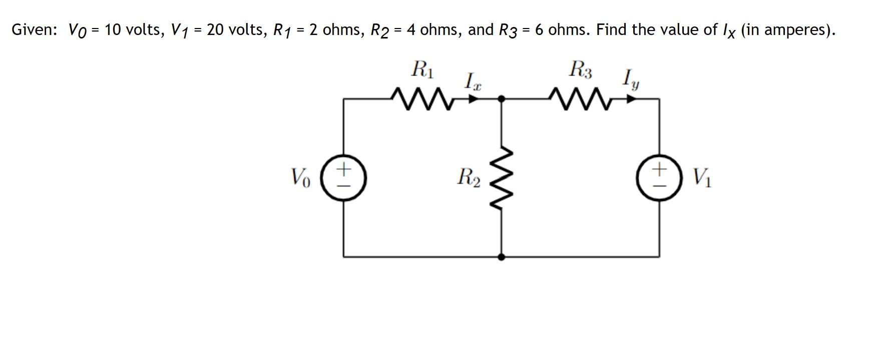 Solved Given: V0=10 volts, V1=20 volts, R1=2 ohms, R2=4 | Chegg.com