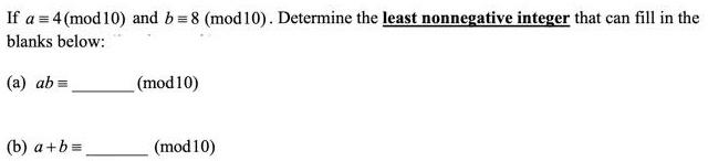 Solved If a≡4(mod10) and b≡8(mod10). Determine the least | Chegg.com