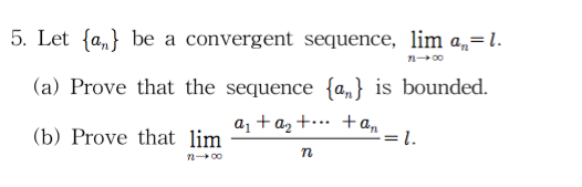 Solved 5. Let {an} be a convergent sequence, lim aq=l. (a) | Chegg.com