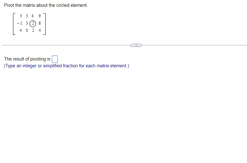 Solved Pivot the matrix about the circled element. | Chegg.com