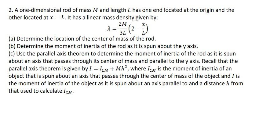 Solved 2. A one-dimensional rod of mass M and length L has | Chegg.com