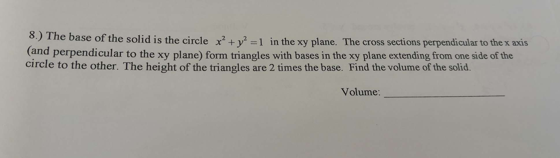 Solved The base of the solid is the circle X2+Y2=1 in the xy | Chegg.com