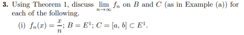 Solved noo 3. Using Theorem 1, discuss lim fn on B and C (as | Chegg.com
