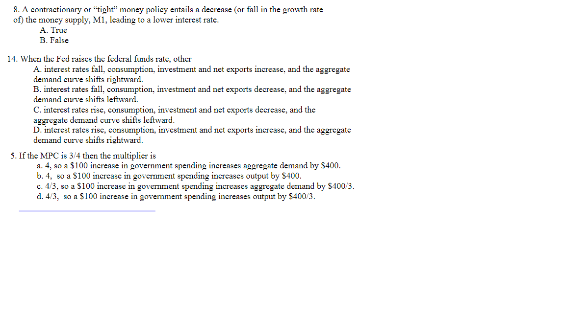 Solved 8. A contractionary or "tight" money policy entails a | Chegg.com