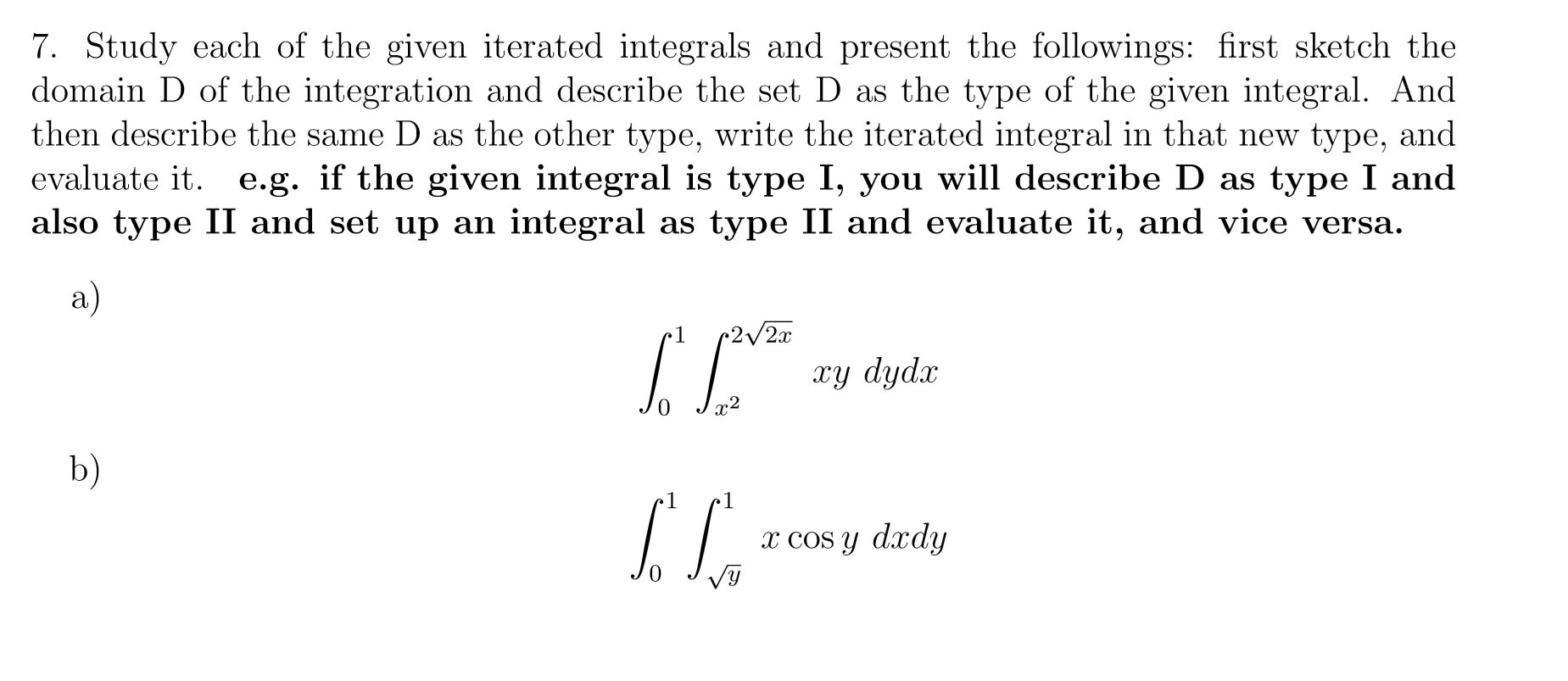 Solved 7. Study each of the given iterated integrals and | Chegg.com