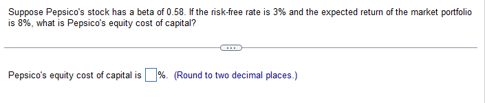 Solved Suppose Pepsico's stock has a beta of 0.58 . If the | Chegg.com Solved Suppose Pepsico's stock has a beta of 0.58 . If the | Chegg.com