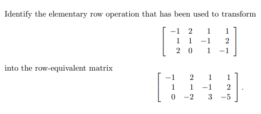 Solved Identify the elementary row operation that has been | Chegg.com