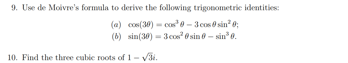 Solved 9. Use de Moivre's formula to derive the following | Chegg.com