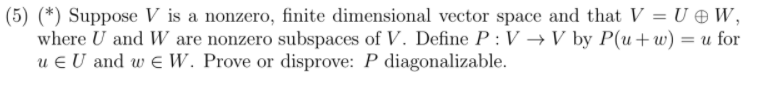 Solved (5) (*) Suppose V is a nonzero, finite dimensional | Chegg.com