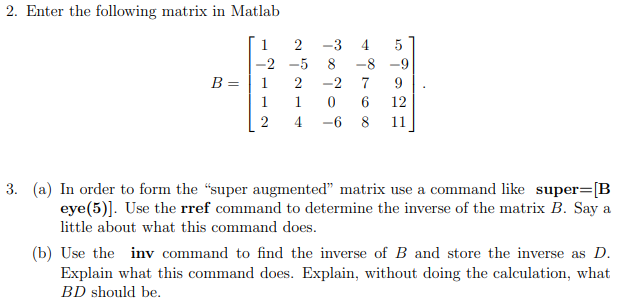 Solved 2. Enter the following matrix in Matlab B= 1 2 -3 4 5 | Chegg.com