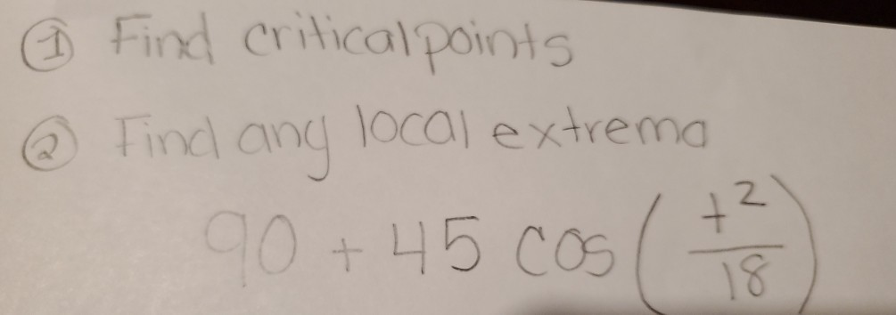 6 Find critical points © Find and local extrema 90 + | Chegg.com