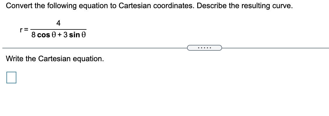 Solved Convert the following equation to Cartesian | Chegg.com