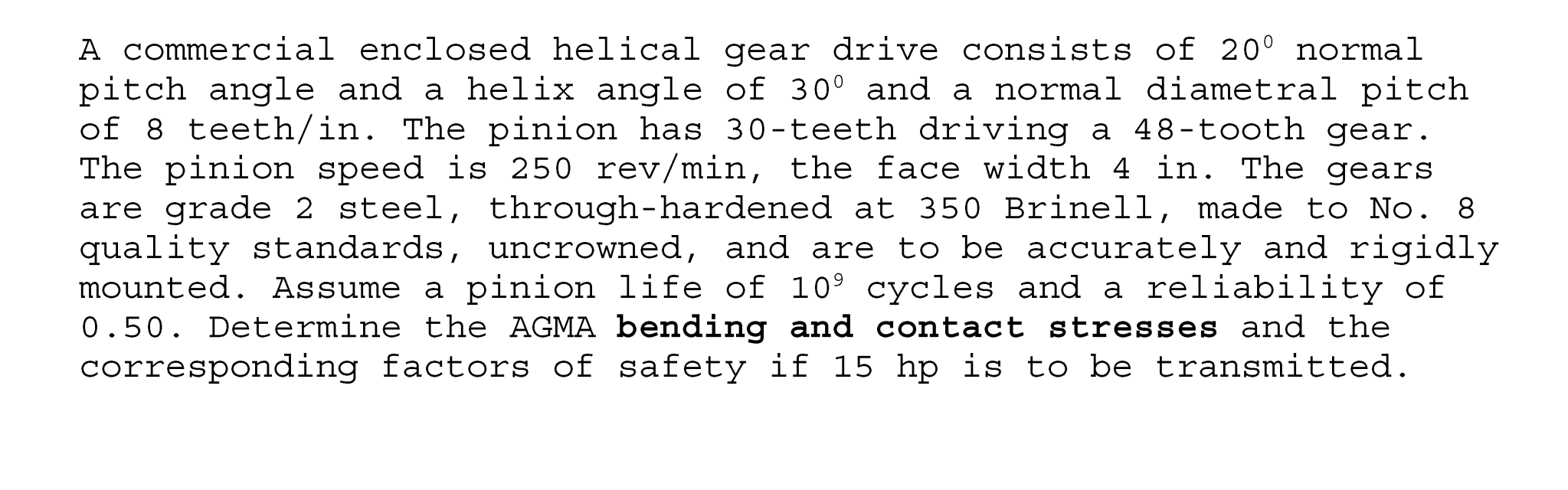 Solved A commercial enclosed helical gear drive consists of | Chegg.com