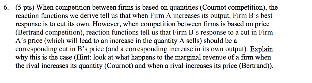 Solved 6. (5 pts) When competition between firms is based on | Chegg.com