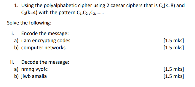 Solved 1. Using the polyalphabetic cipher using 2 caesar | Chegg.com