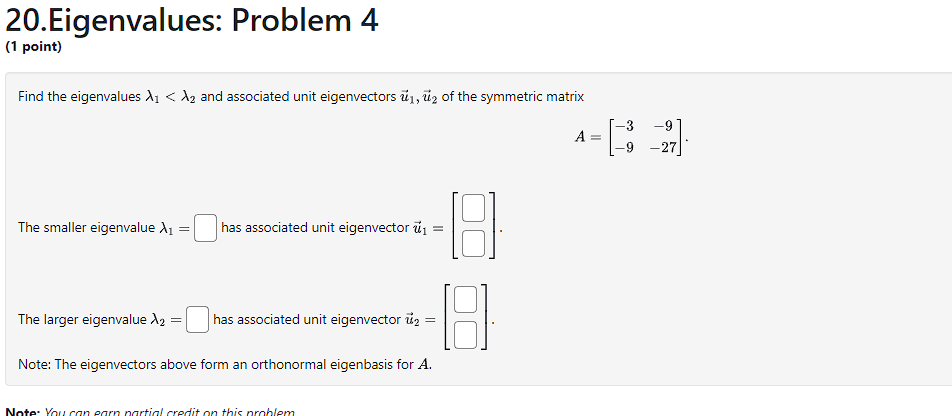 Solved 20.Eigenvalues: Problem 4 (1 point) Find the | Chegg.com