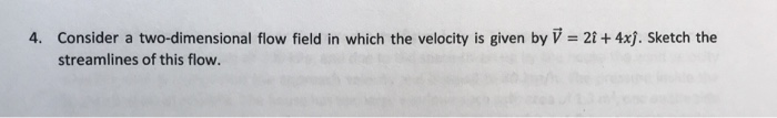 Solved 4. Consider a two-dimensional flow field in which the | Chegg.com