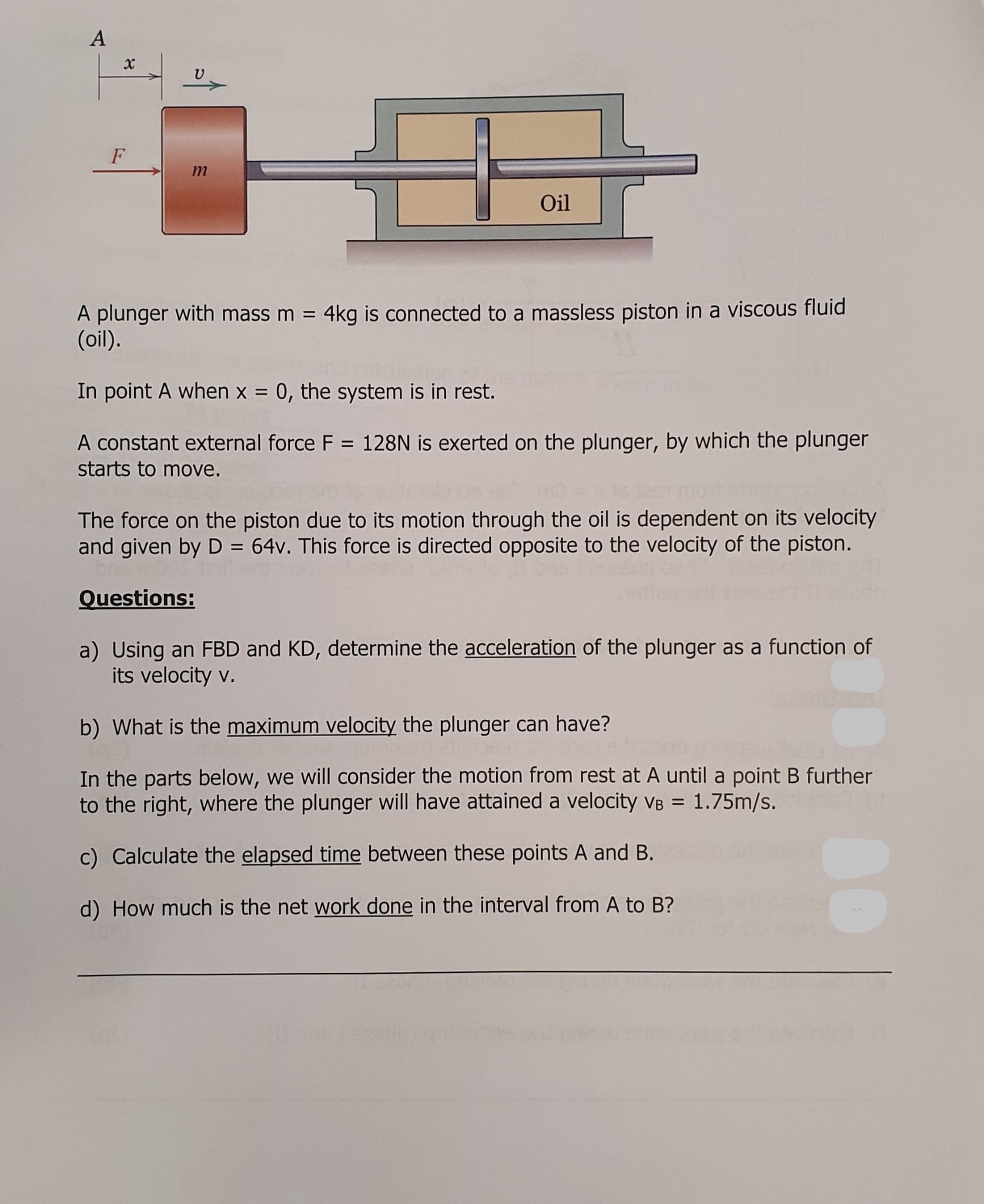 Solved A plunger with mass m=4 kg is connected to a massless | Chegg.com