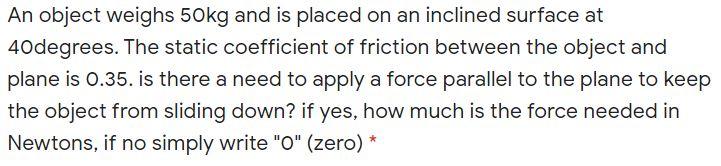 Solved An object weighs 50kg and is placed on an inclined | Chegg.com