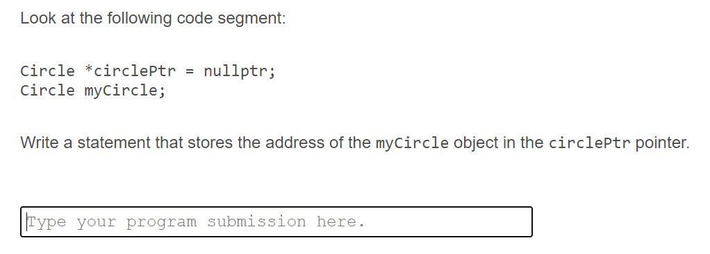 Solved Look at the following code segment: Circle *circlePtr | Chegg.com