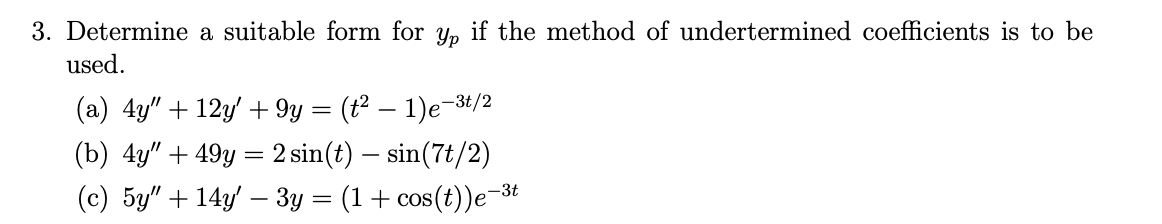 Solved 3. Determine a suitable form for yp if the method of | Chegg.com