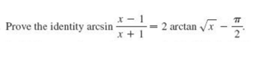 Solved Prove the identity arcsin x-1 x + 1 2 arctan Va 2 | Chegg.com