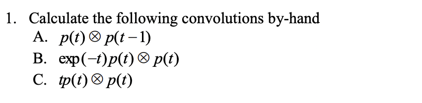Solved 1. Calculate the following convolutions by-hand A. | Chegg.com