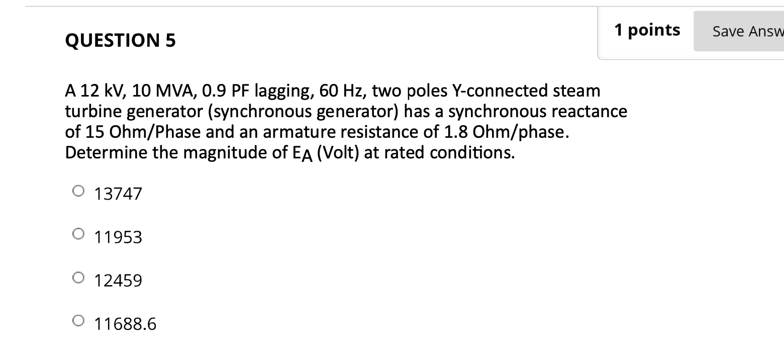 Solved QUESTION 5 1 points Save Answ A 12 kV, 10 MVA, 0.9 PF | Chegg.com Solved QUESTION 5 1 points Save Answ A 12 kV, 10 MVA, 0.9 PF | Chegg.com