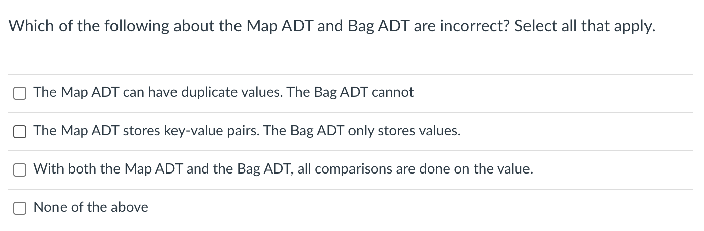 Solved Which of the following about the Map ADT and Bag ADT | Chegg.com