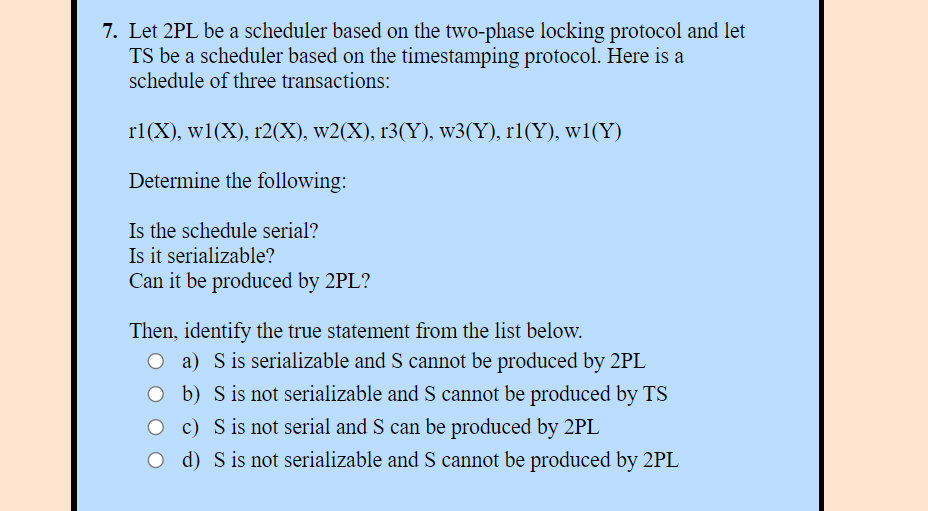 Solved 7. Let 2PL be a scheduler based on the two-phase | Chegg.com