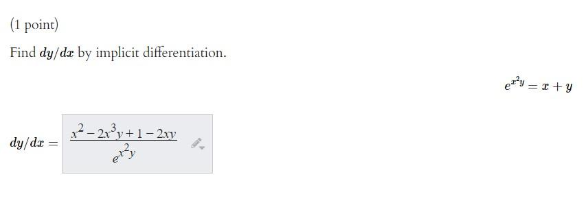 Solved (1 point) Find dy/dx by implicit differentiation. | Chegg.com