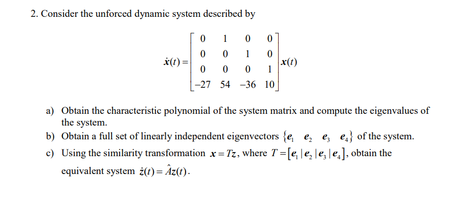Solved 2. Consider the unforced dynamic system described by | Chegg.com